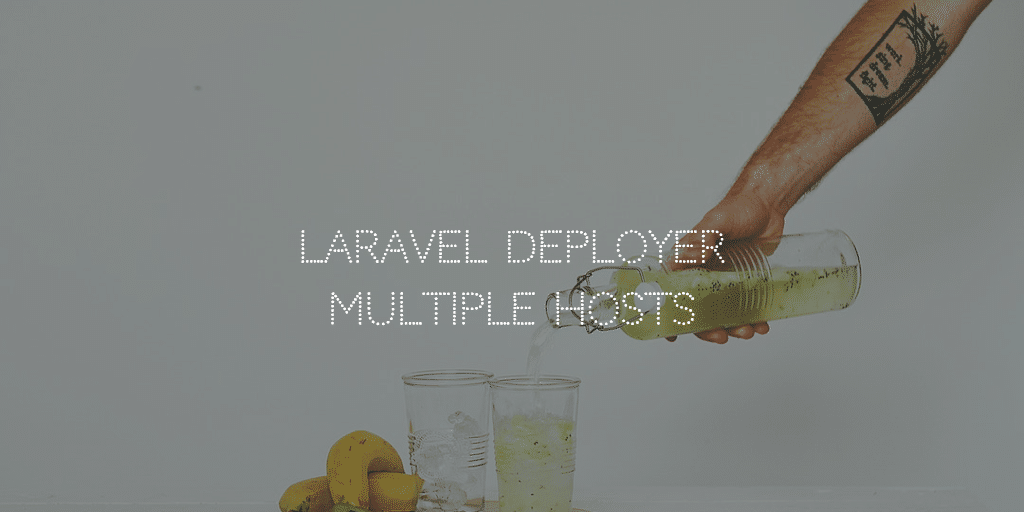 Laravel Deployer Multiple Hosts | Imagewize